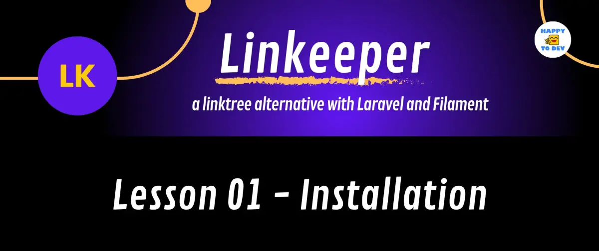 LinKeeper une alternative à LinkTree avec Laravel et Filament - Installation · HappyToDev